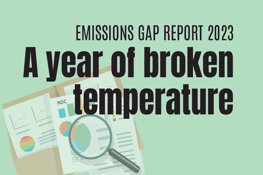 Emissions Gap Report 2023: A year of broken temperature records