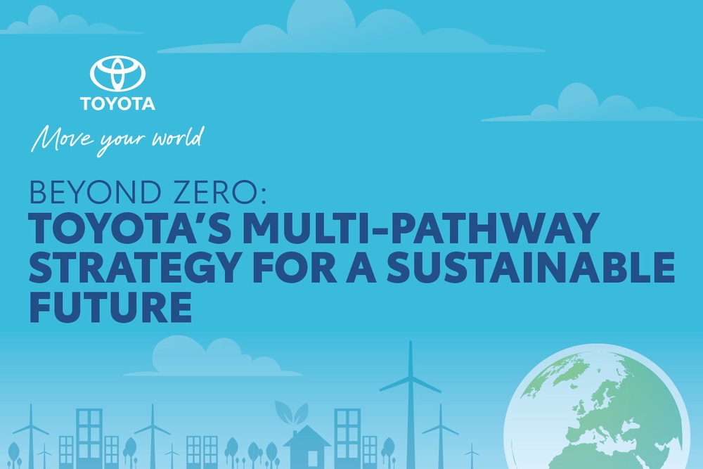 BEYOND ZERO: Toyota’s multi-pathway strategy for a sustainable future
