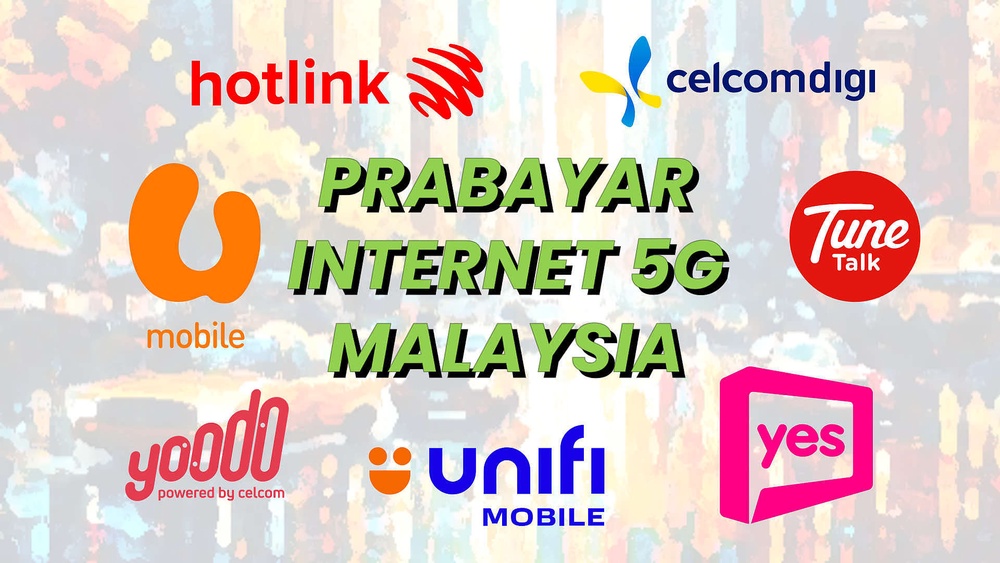 Senarai 7 telco yang ada pelan prabayar Internet 5G di Malaysia ...