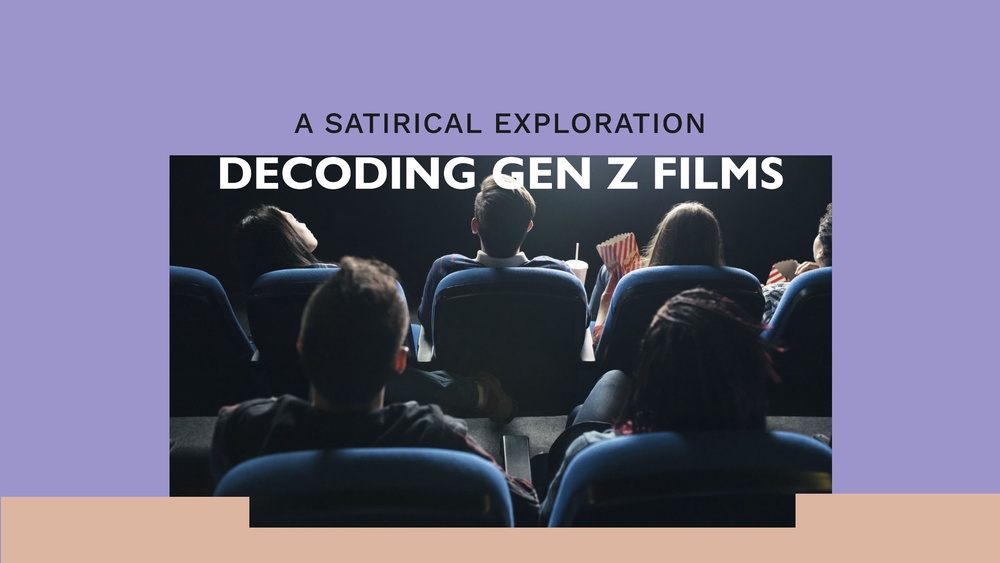 Decoding #GenZ: A Satirical Exploration of Modern Film
