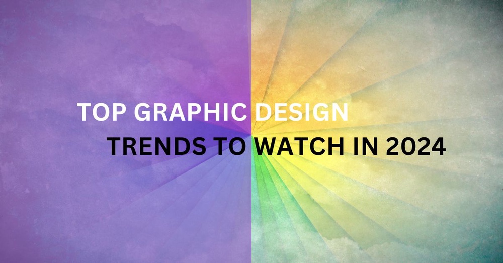Top Graphic Design Trends to Watch in 2024