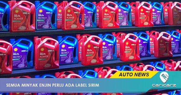 KPDN: Semua Minyak Enjin Wajib Ada Label Sirim Mulai 7 April Ini