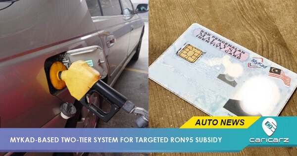 Targeted RON95 Subsidy: MyKad-Based Two-Tier System Hinted