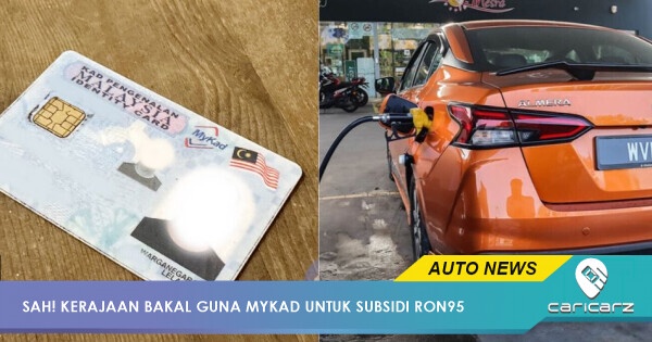 Subsidi RON95: Kerajaan Bakal Guna MyKad Kerana Lebih Mudah