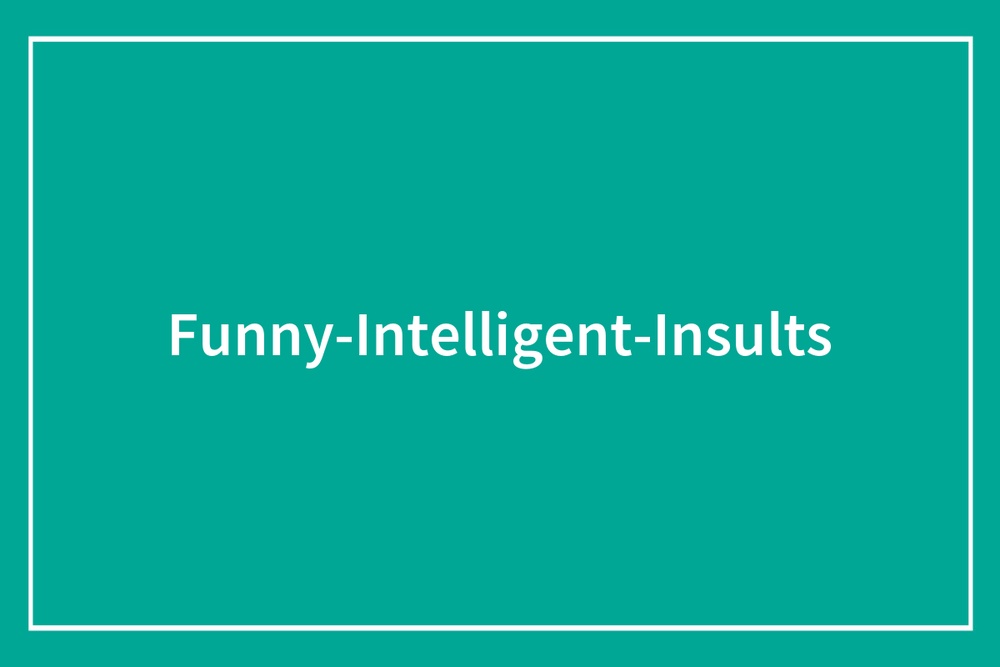 80 Epic Burns That Turned Insults Into High Art