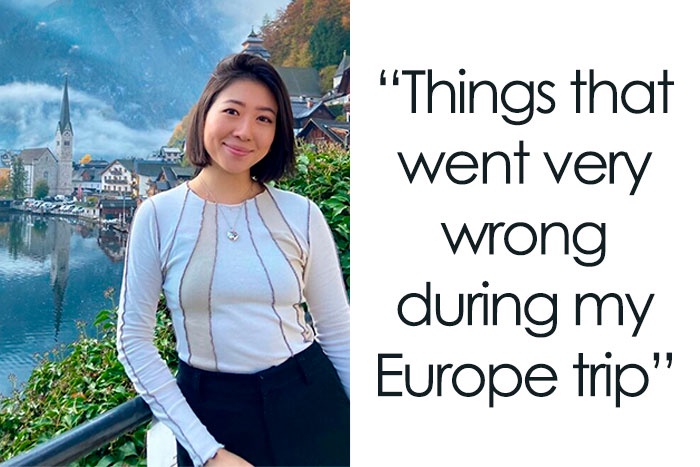 Woman Traveled Through Europe, Shares Insane Things That Went Wrong Woman Traveled Through Europe, Shares Insane Things That Went Wrong