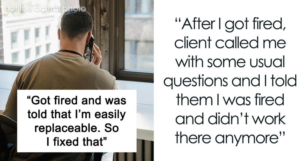Company Fires “Easily Replaceable” Employee, Ends Up Losing Biggest ...