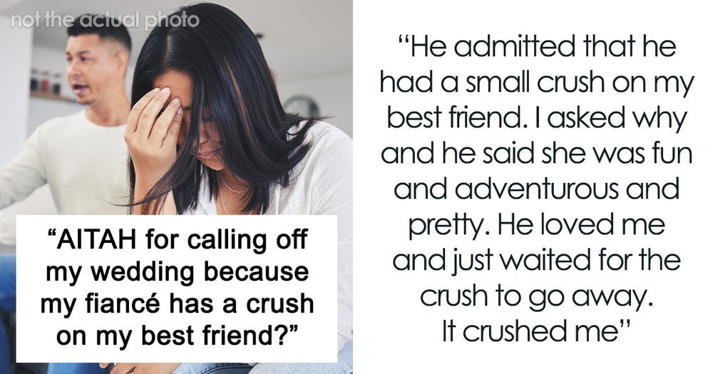 Woman Finds Out Fiancé Has A Crush On Her Best Friend, He Decides To Go ...