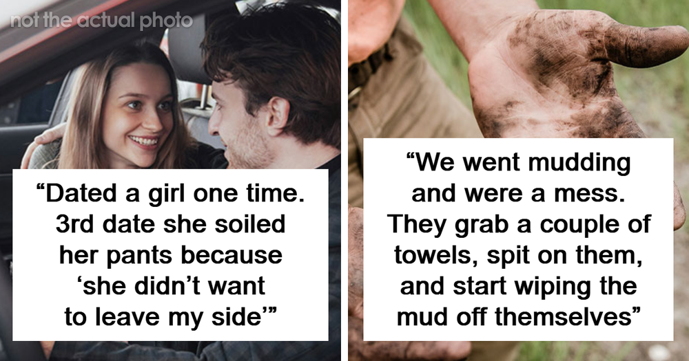 “3rd Date She Soiled Her Pants”: 21 Times People Couldn’t Believe How ...
