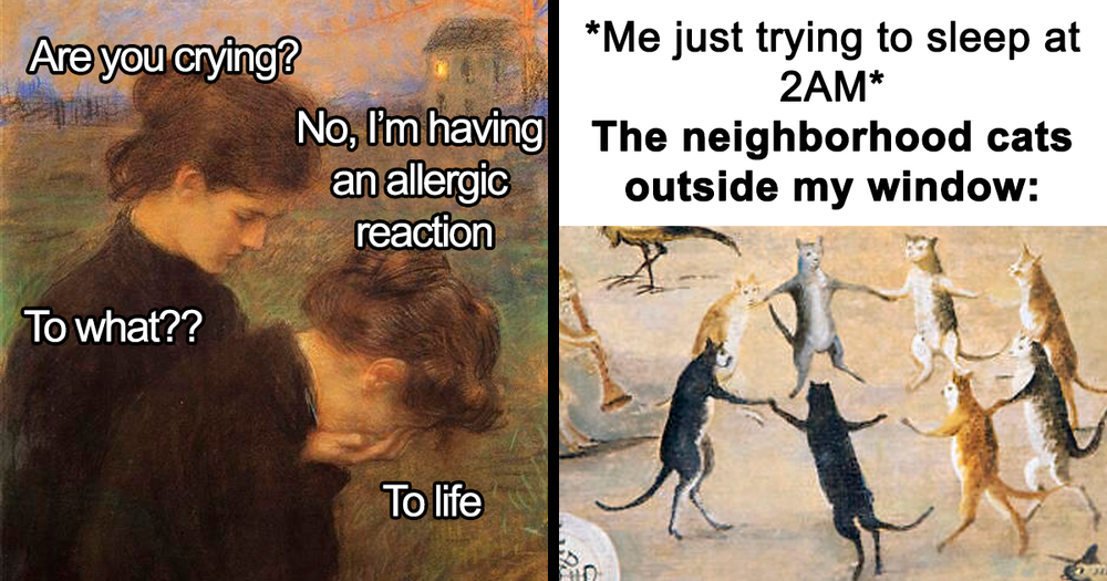 80 Times Classical Art Memes Made People Laugh, But Also Hit Hard