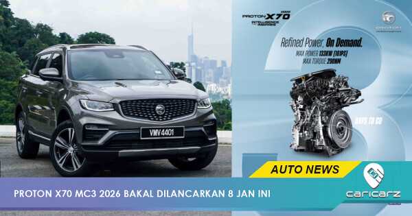 Proton X70 MC3 2026 Bakal Dilancarkan 8 Jan Ini, Apa Yang Baharu Kali Ini?